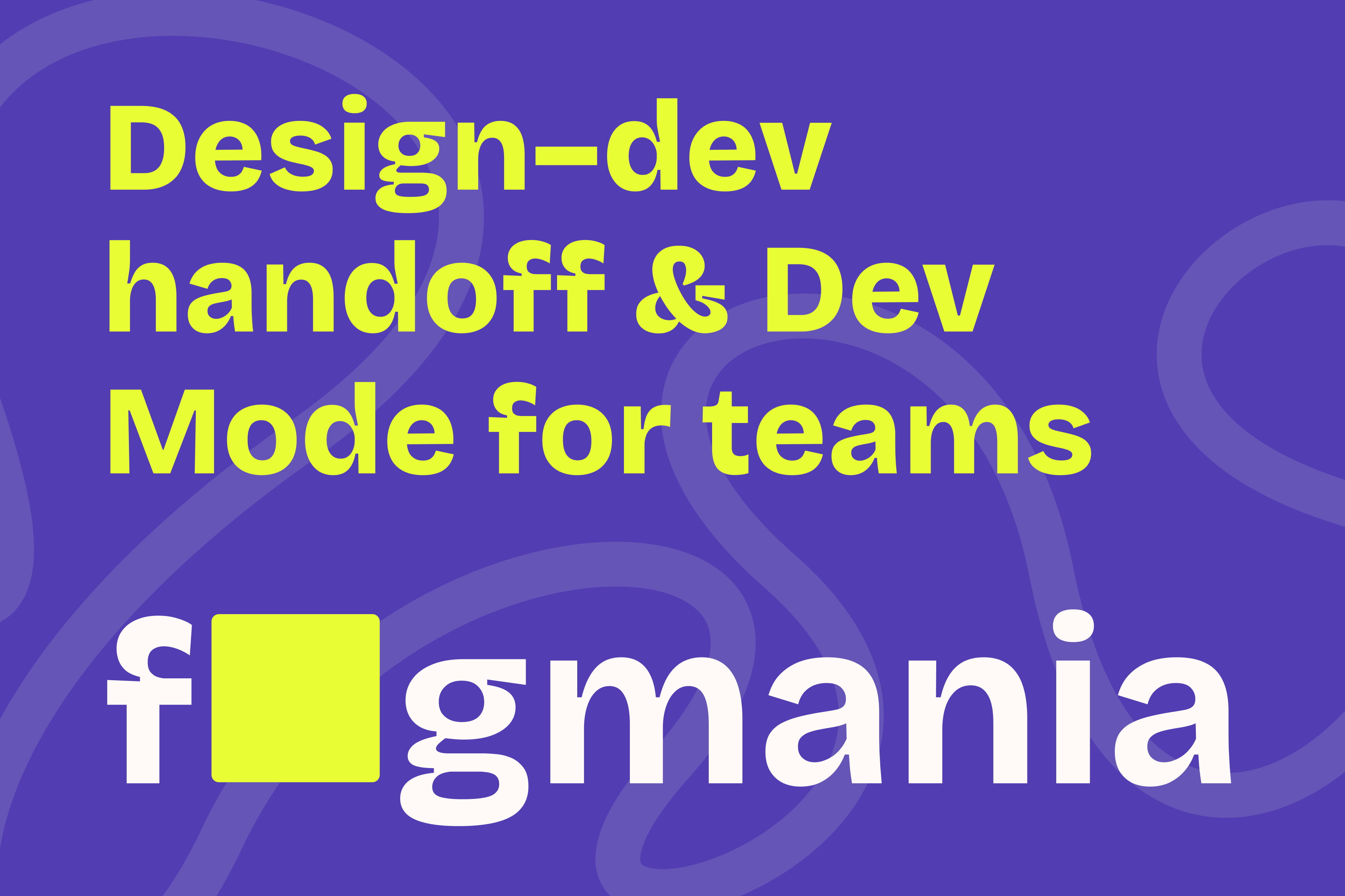 Figma dev mode & handoff training | f ️gmania